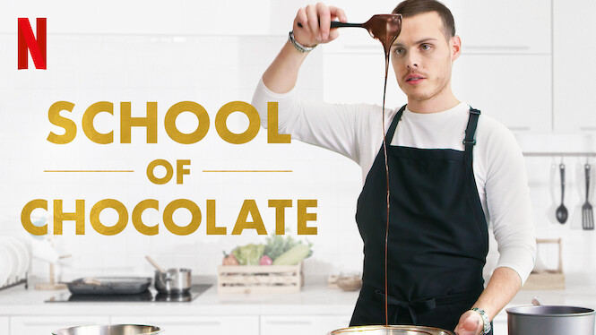 School of Chocolate (2021) - Netflix | Flixable